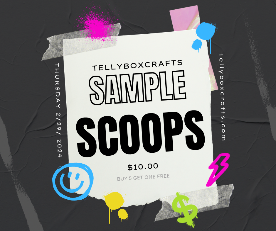 Sample scoops – Telly Box Crafts LLC